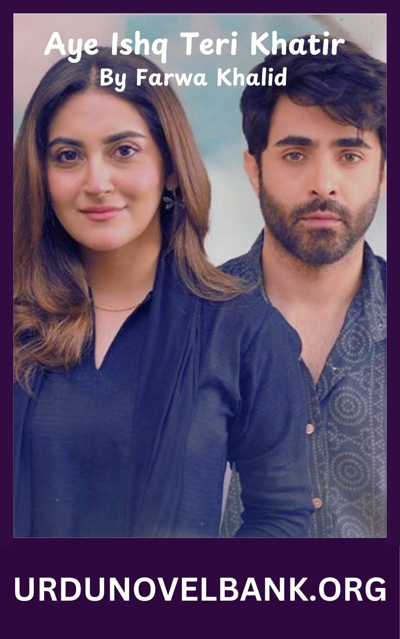 Aye Ishq Teri Khatir Novel By Farwa Khalid - Download PDF