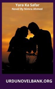 Yara Ka Safar Novel By Nimra Ahmed - Download and Read online